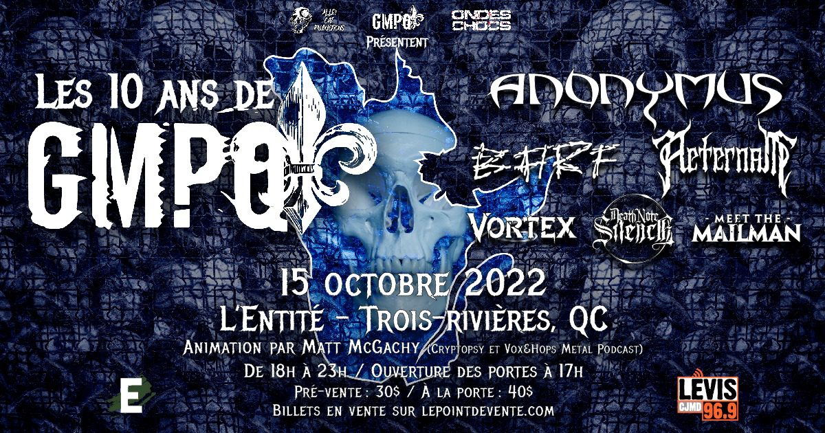 Les 10 ans de GMPQ (Meet the Mailman, Death Note Silence, Vortex, Aeternam, BARF, Anonymus) à ...